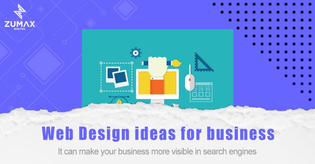 Web Design ideas for business | Zumax Digital Marketing